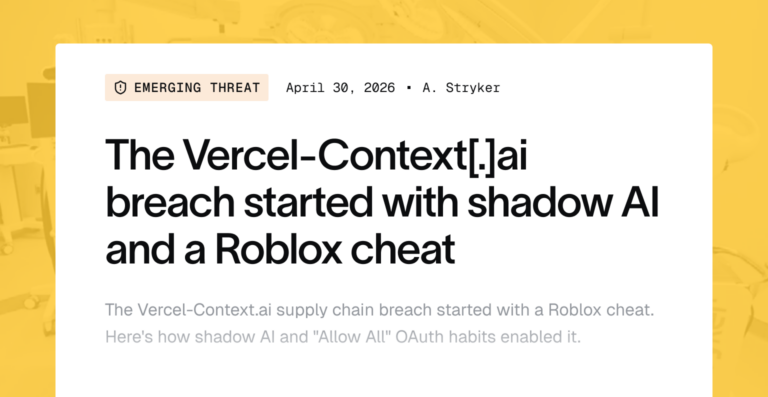 Emerging threat: The Vercel-Context[.]ai breach started with shadow AI ...
